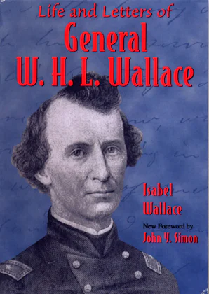 Life and Letters of General W. H. L. Wallace